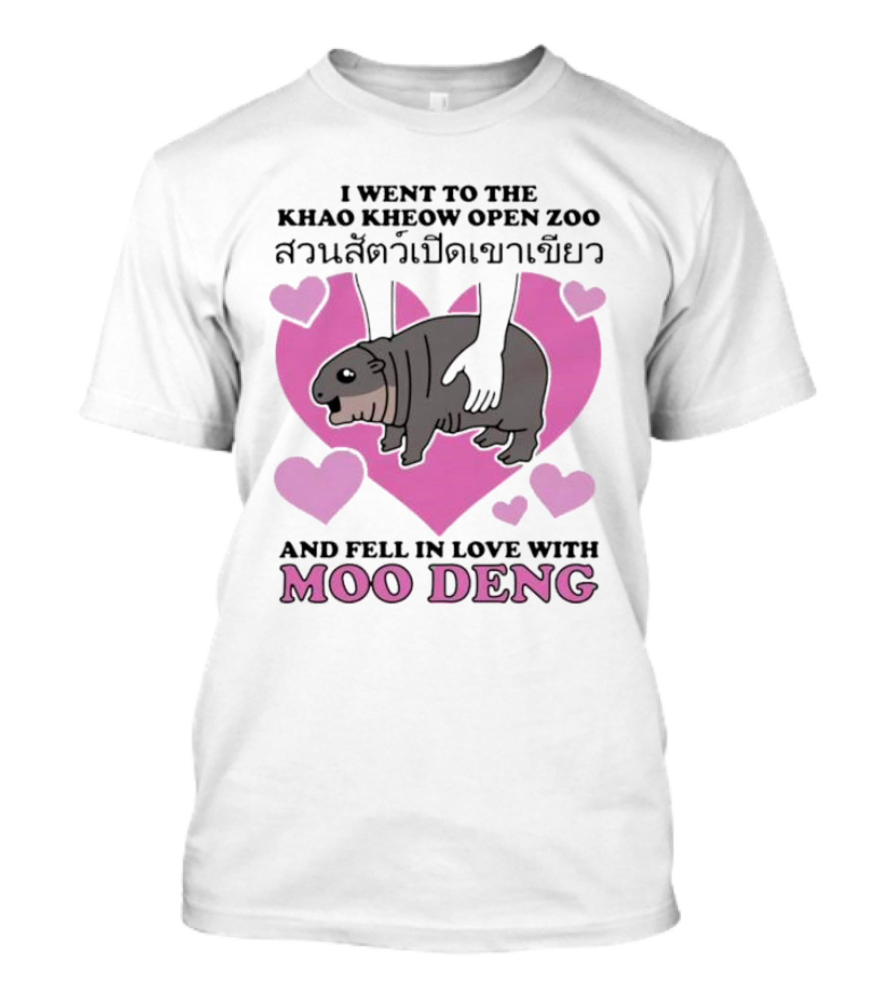 I Went To The Khao Kheow Open Zoo And Fell In Love With Moo Deng T-Shirt