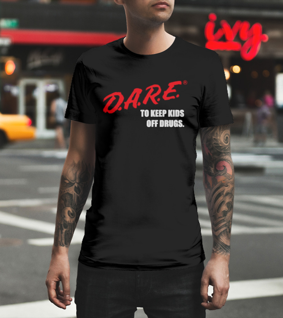 D.A.R.E. Program To Keep Kids Off Drugs T-Shirt