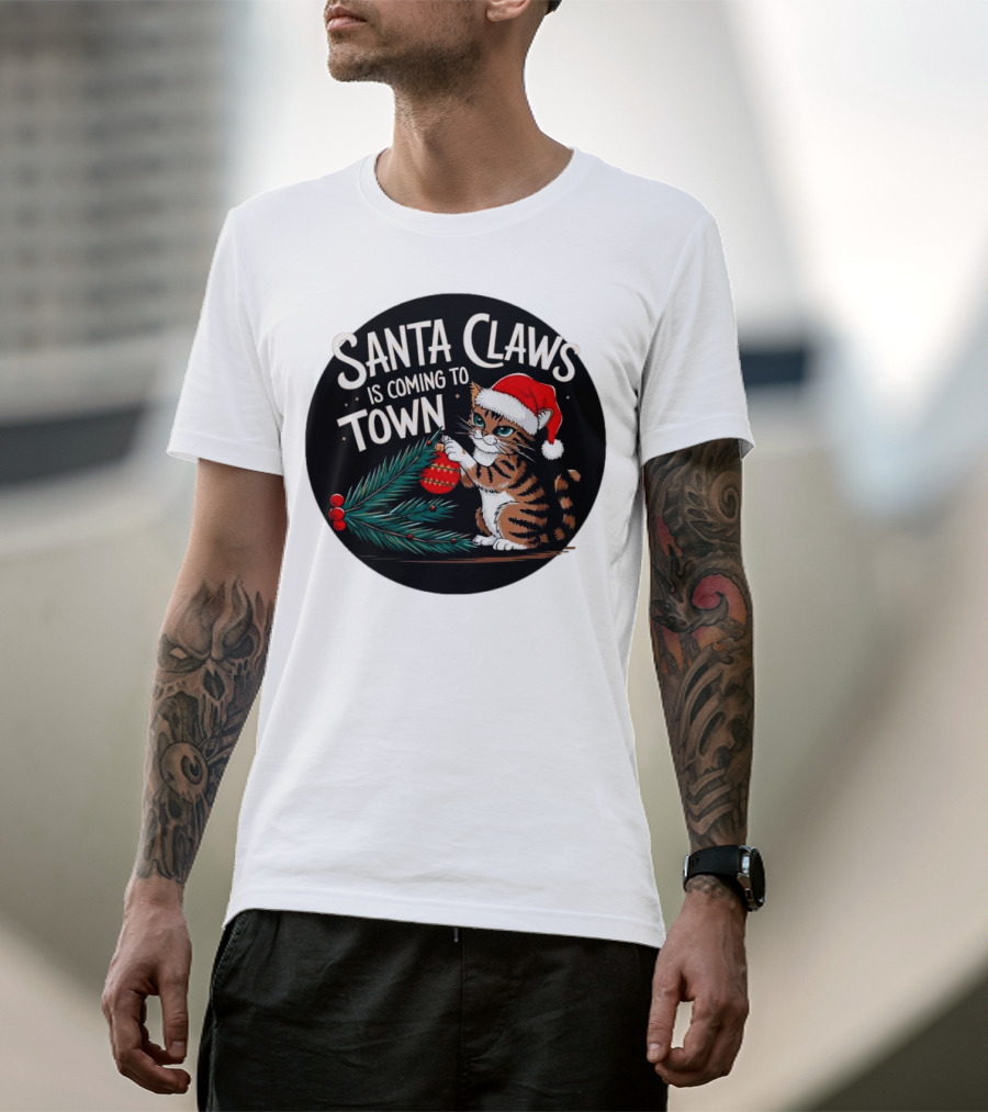 Santa Claws Is Coming To Town Cat Merry Christmas T-Shirt
