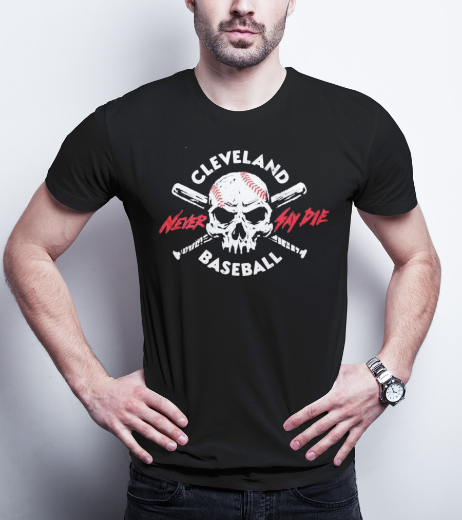 Cleveland Baseball Never Say Die Skull T-Shirt