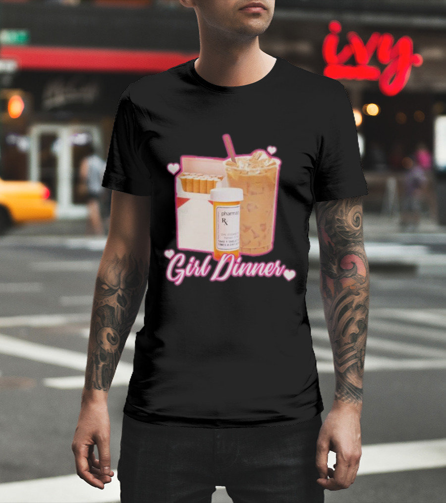 Girl Dinner Cigarettes Coffee Pharmacy RX Prescription T-Shirt