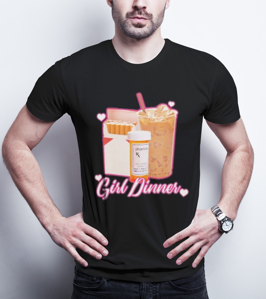 Girl Dinner Cigarettes Coffee Pharmacy RX Prescription T-Shirt