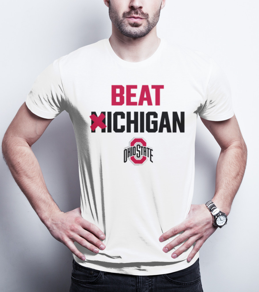 Beat Michigan Ohio State T-Shirt