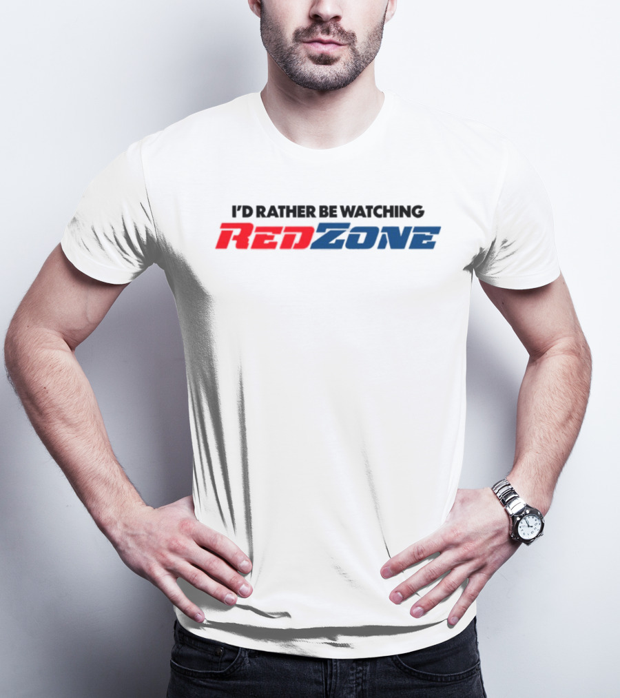 Middleclassfancy I'd Rather Be Watching RedZone T-Shirt