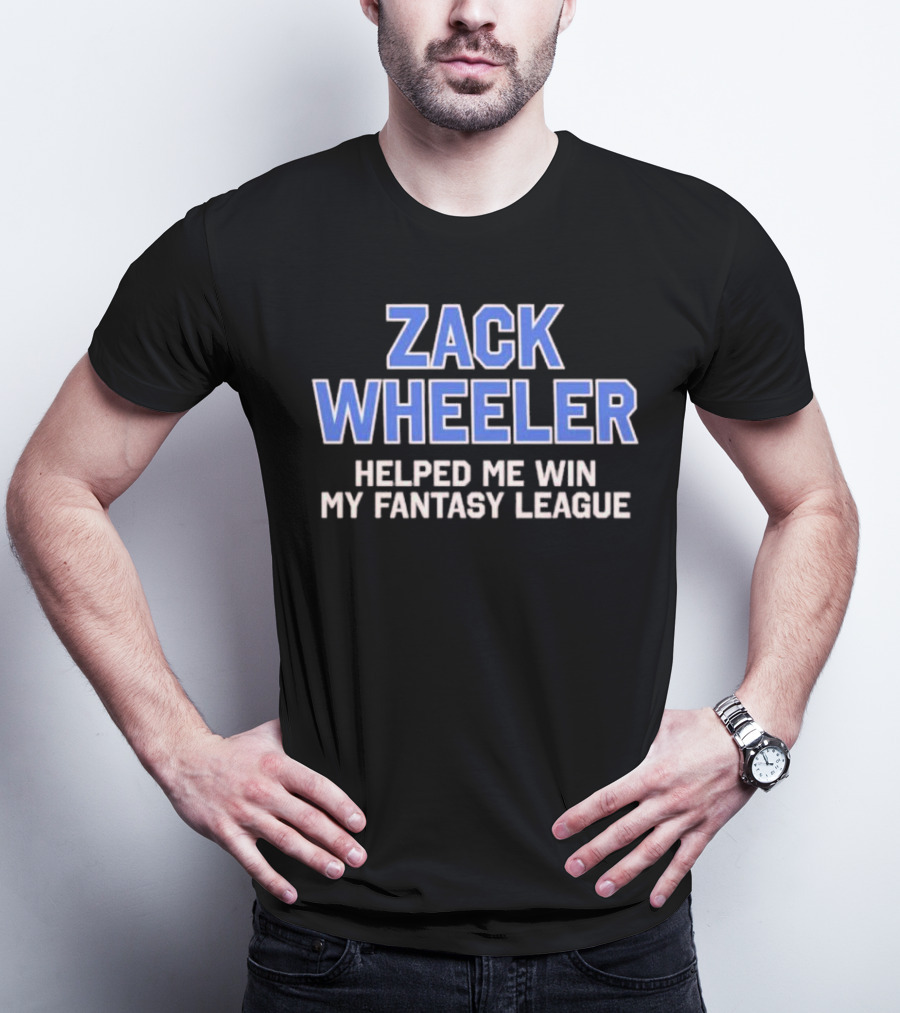 Zack Wheeler Helped Me Win My Fantasy League T-Shirt