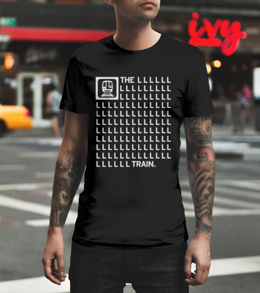 The 121 L Train LLLLLLLLLLLLLLLLLLLLLLLLLLLLLLLLLLLLLLLLLLLLLLLLLLLLLLLLLLLLLLLLLLLLLLLLLLLLLLLLLLLLLLLLLLLLLLLL T-Shirt