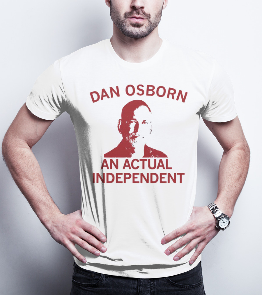Dan Osborn An Actual Independent T-Shirt