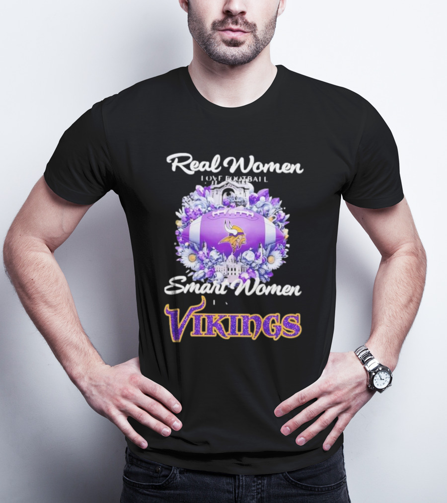 Real Women Love Football Smart Women Love The Vikings T-Shirt