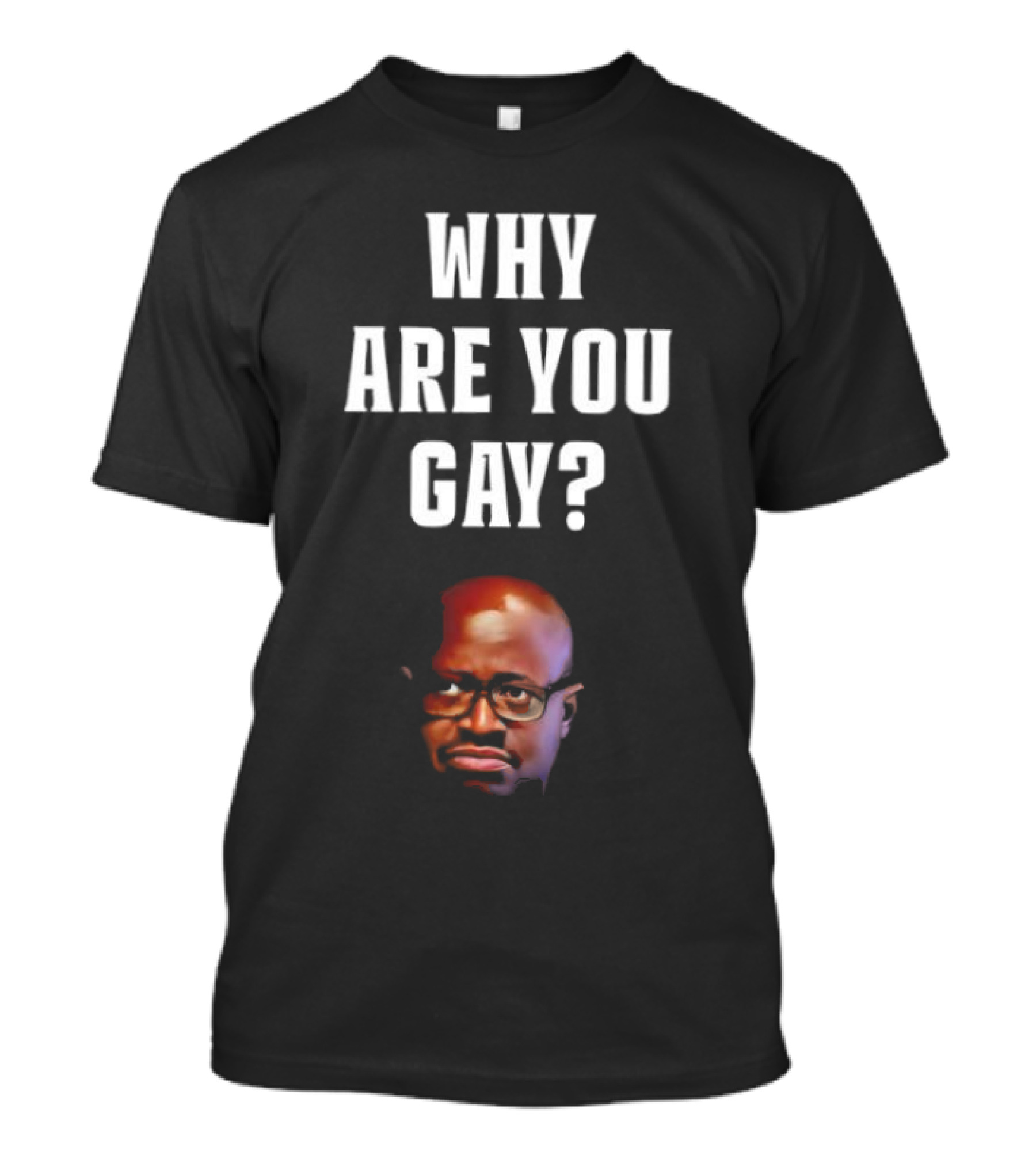 Why Are You Gay Meme Simon Kaggwa Njala T-Shirt