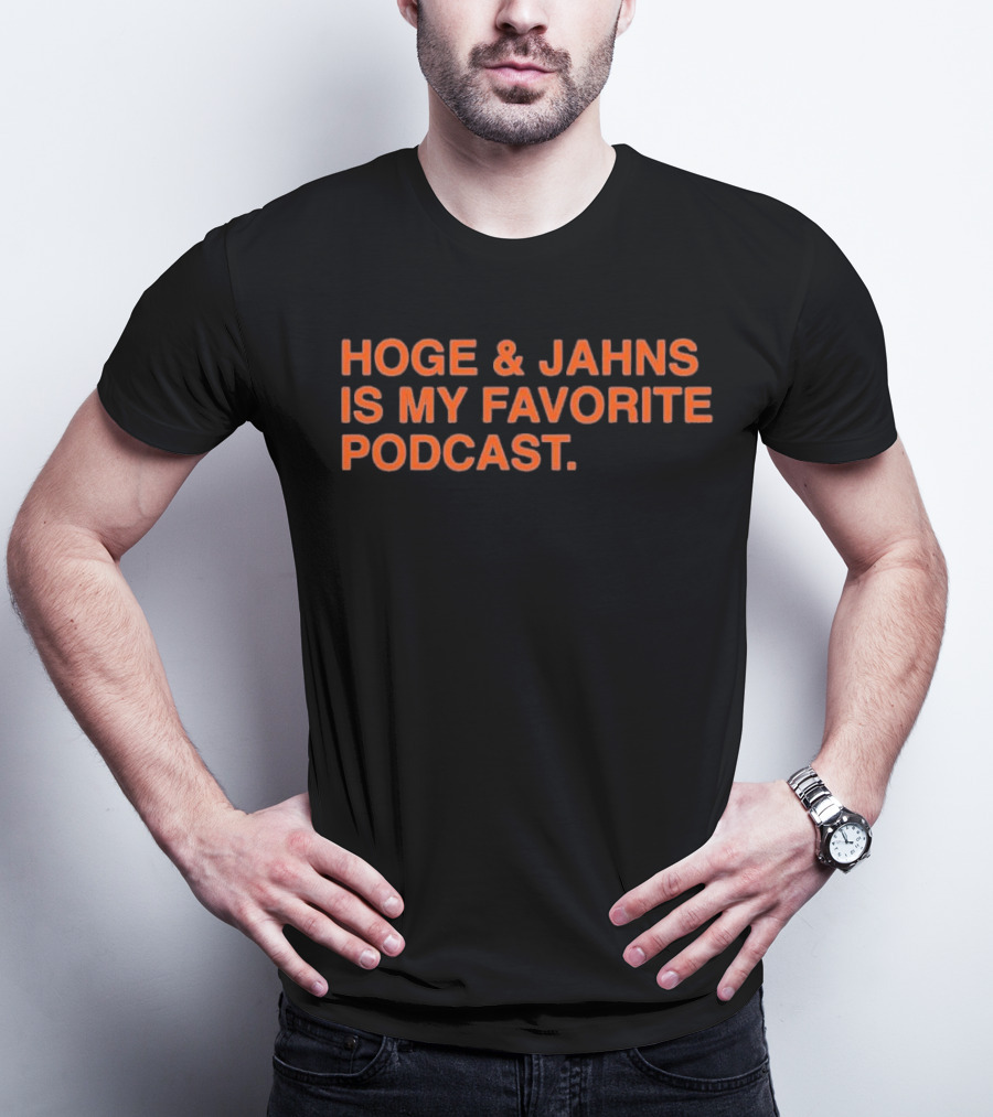 Hoge And Jahns Is My Favorite Podcast T-Shirt