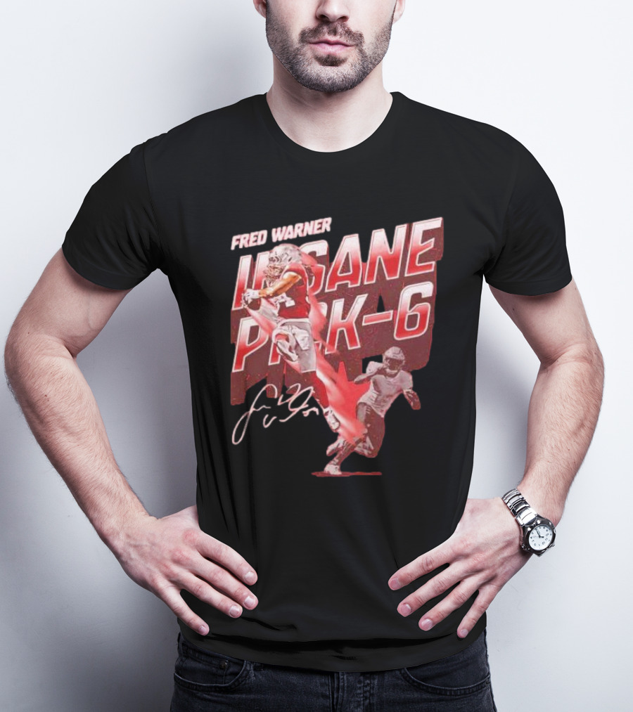 Fred Warner Insane Pick-6 Signature San Francisco 49ers T-Shirt