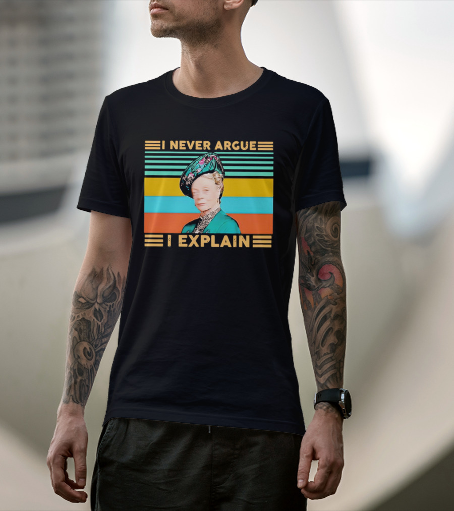 Lady Maud Bagshaw I Never Argue I Explain Vintage Stripes T-Shirt