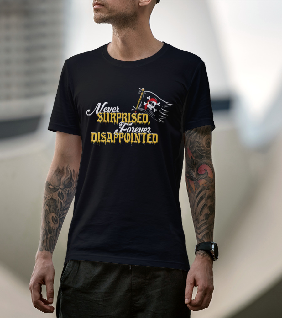 Never Surprised Forever Disappointed Pittsburgh Pirates Skull Flag T-Shirt
