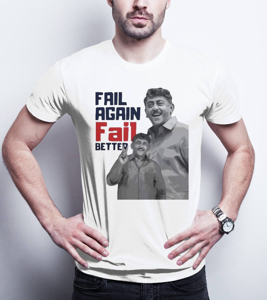 Keman Soman Fail Again Fail Better T-Shirt