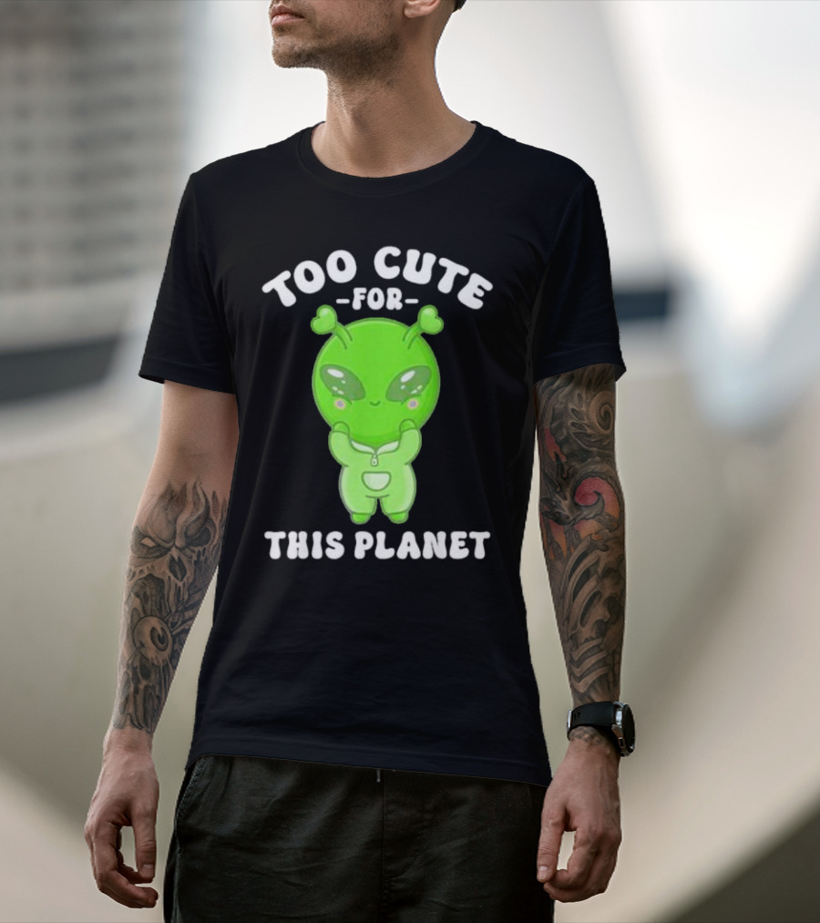 Too Cute For This Planet Green Alien T-Shirt