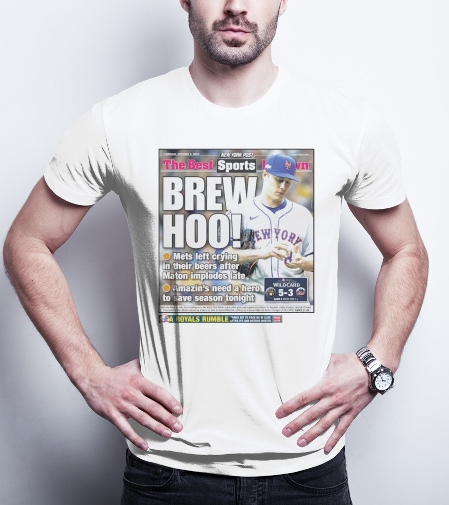Brew Hoo Mets Left Crying Maton Implodes Amazin’s Need Hero Wild Card T-Shirt