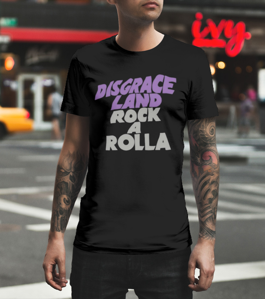 Disgrace Land Rock A Rolla T-Shirt