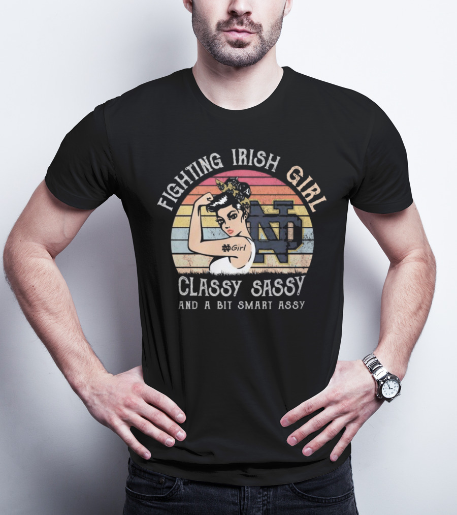 Fighting Irish Girl Classy Sassy And A Bit Smart Assy ND T-Shirt