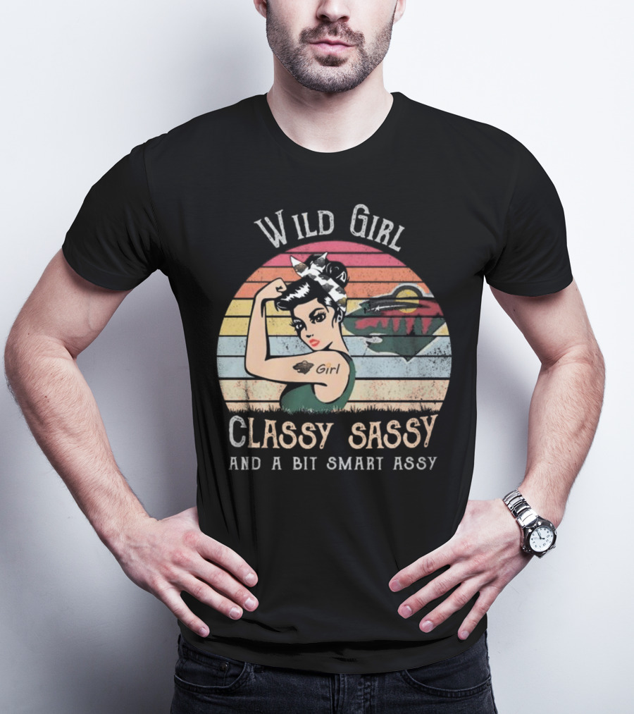 Wild Girl Classy Sassy And A Bit Smart Assy Minnesota T-Shirt