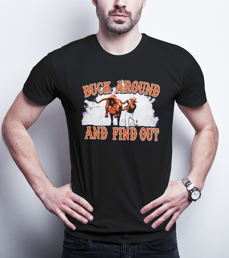 Buck Around And Find Out With Texas Longhorns Cowboy And Bull T-Shirt