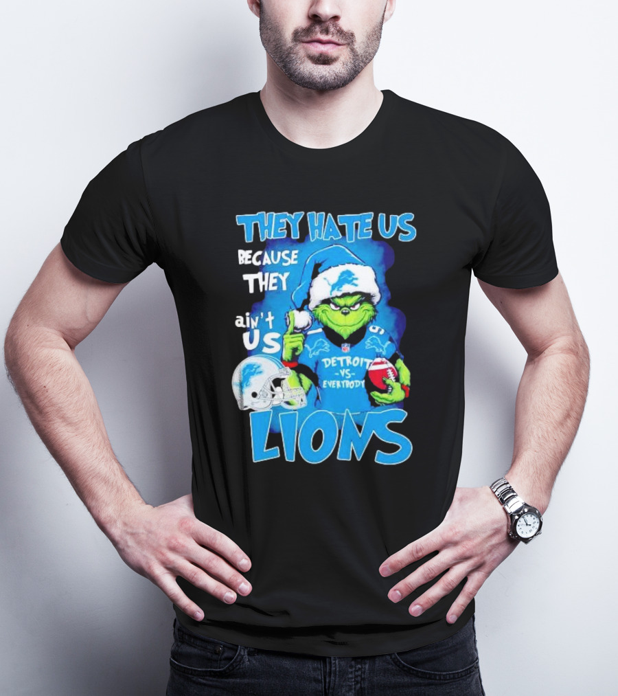 They Hate Us Because They Ain't Us Detroit Lions Grinch Christmas T-Shirt