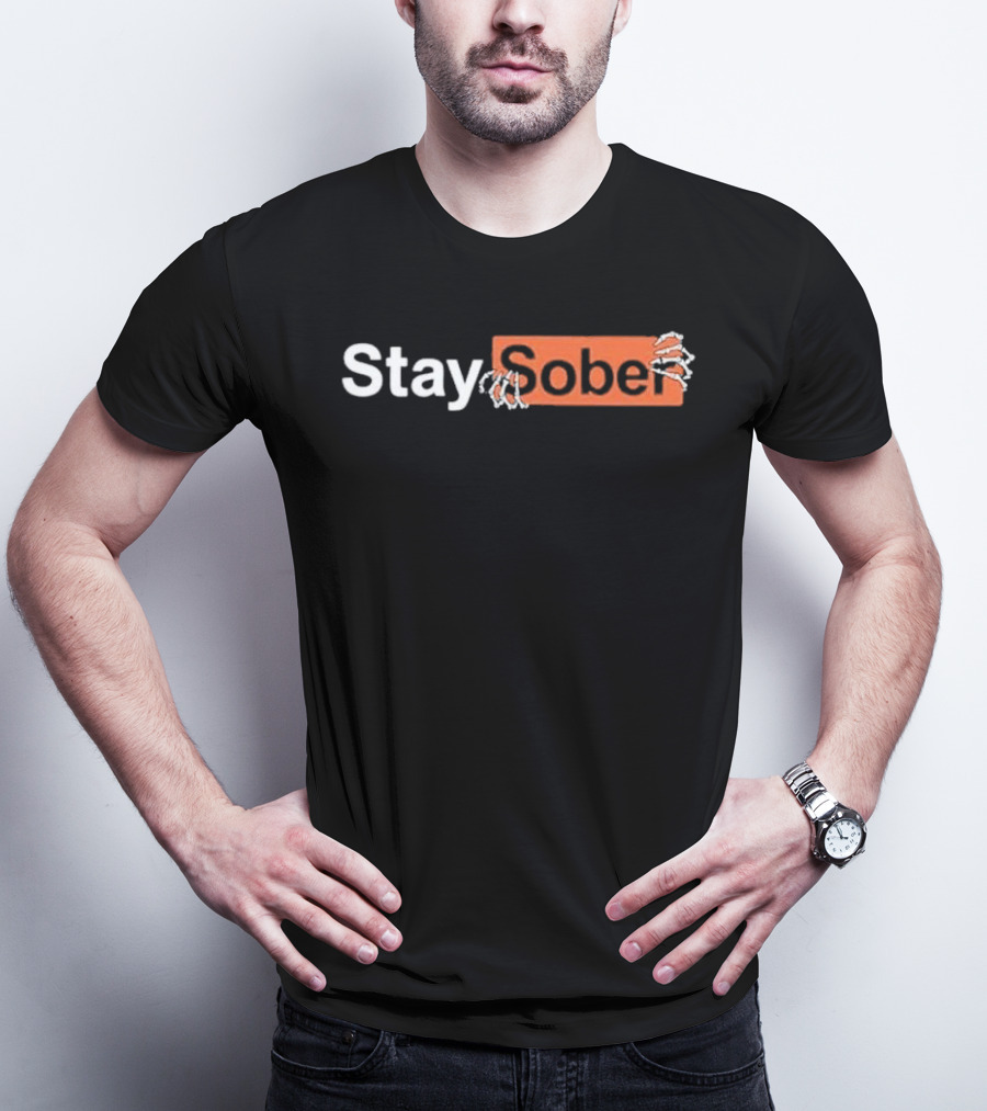 Stay Sober Skeleton Hands Peeling Text T-Shirt