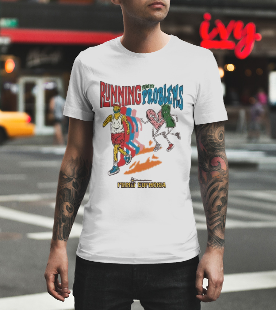 Running From My Problems Planet Euphoria T-Shirt