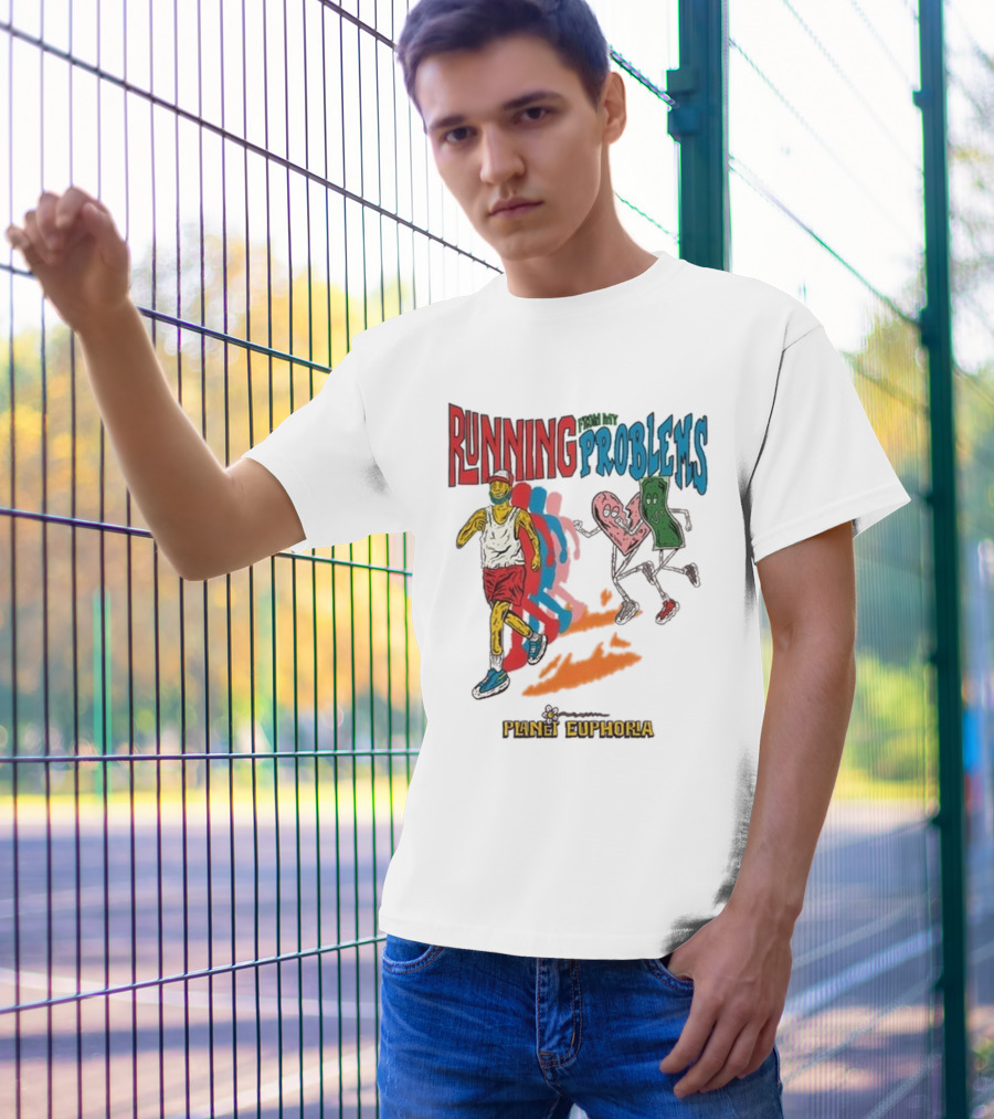 Running From My Problems Planet Euphoria T-Shirt