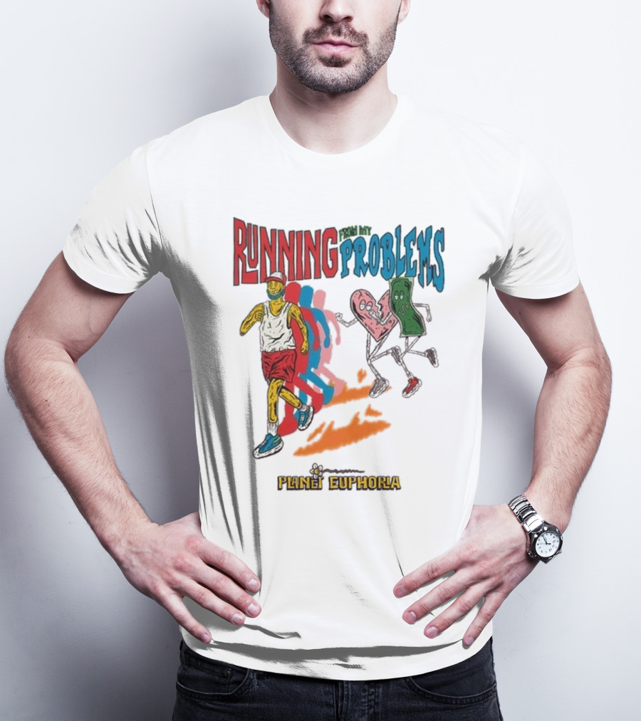 Running From My Problems Planet Euphoria T-Shirt