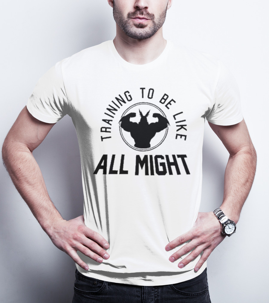 Training To Be Like All Might Iconic Silhouette Fitness Motivation T-Shirt