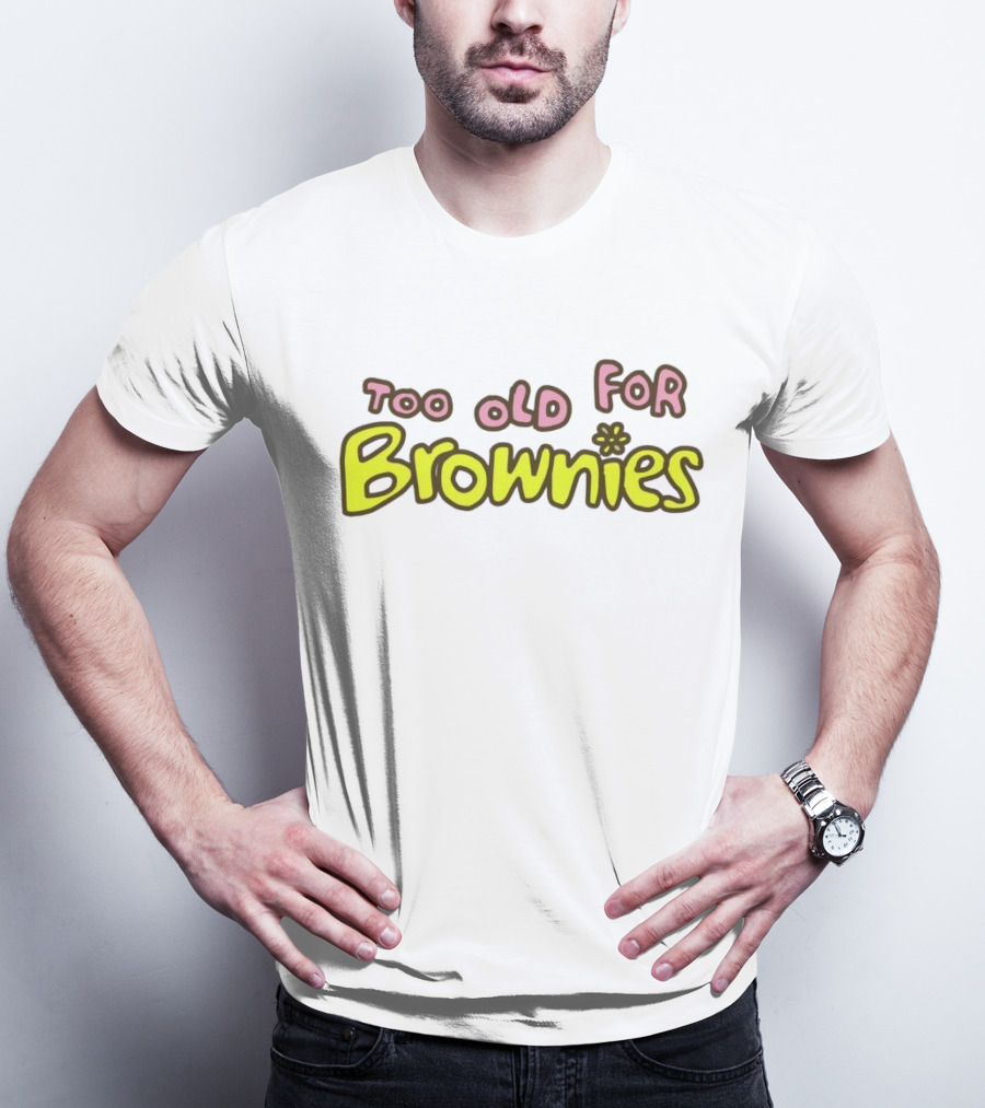 Too Old For Brownies Retro Flower T-Shirt