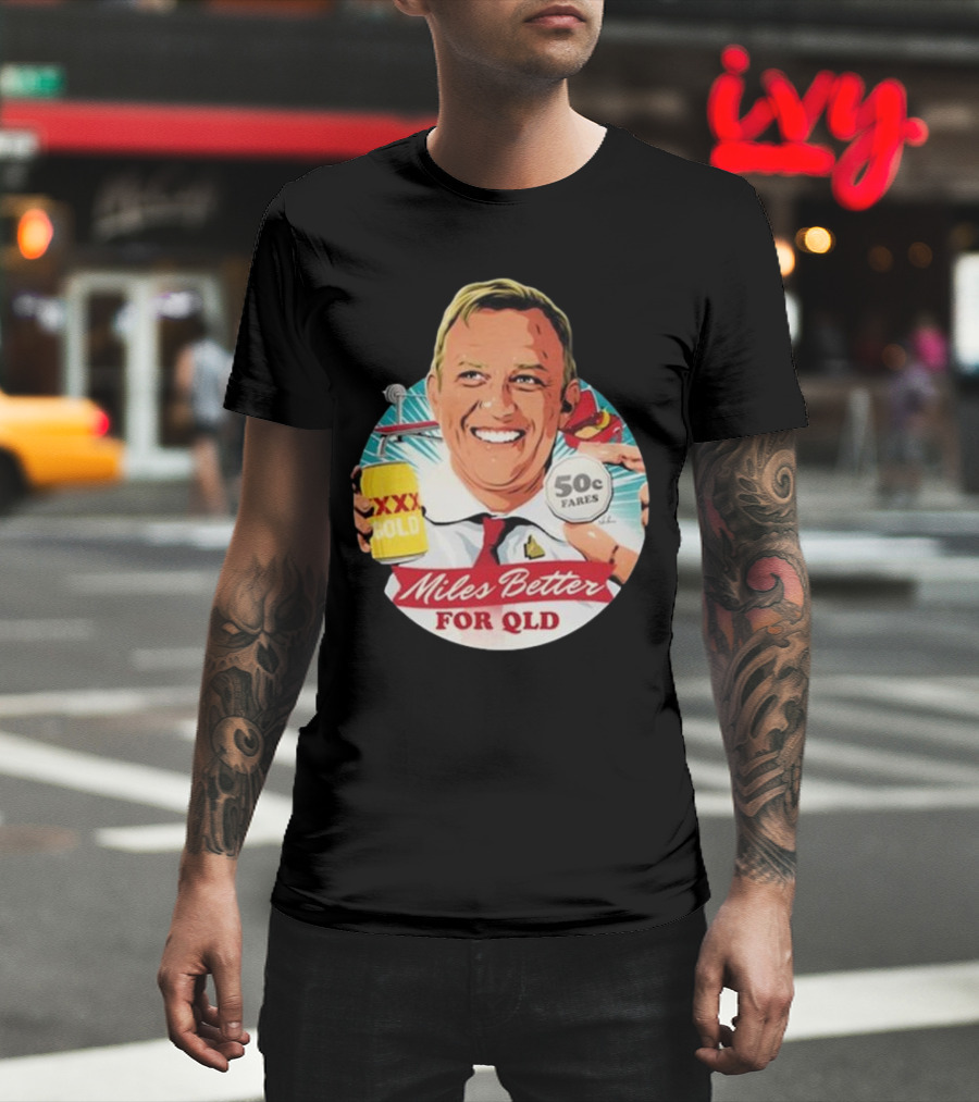 Miles Better For Qld 50c Fares XXX Qld T-Shirt