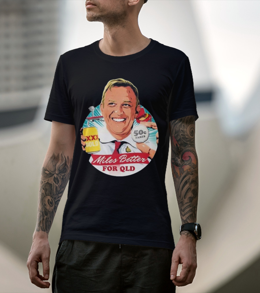 Miles Better For Qld 50c Fares XXX Qld T-Shirt