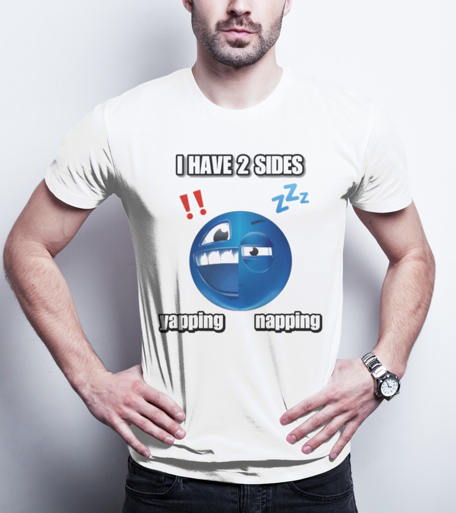 I Have 2 Sides Yapping And Napping Emoji Face With Exclamation And Sleep Symbols T-Shirt