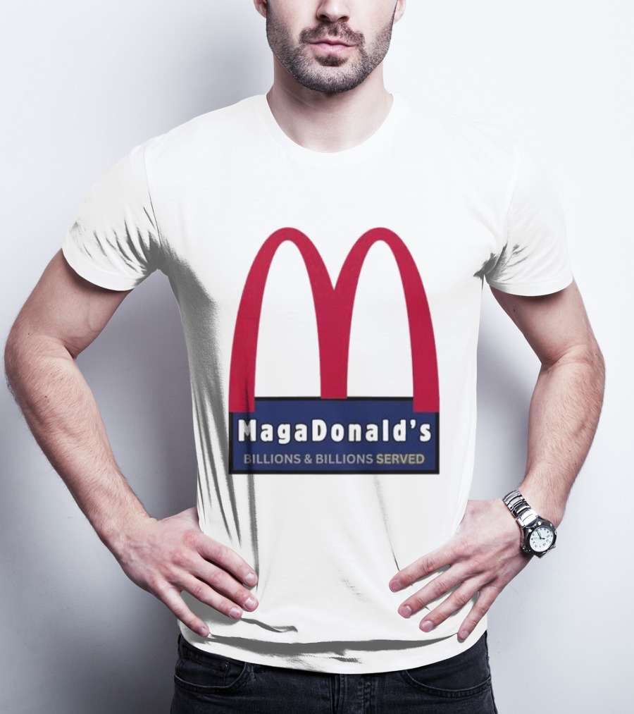 MagaDonald's Billions And Billions Served T-Shirt