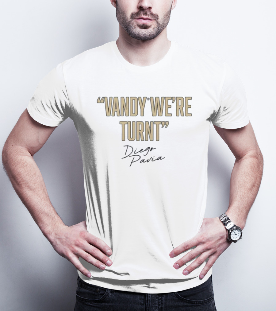 Vandy We're Turnt Diego Pavia Signature Vanderbilt Commodores T-Shirt