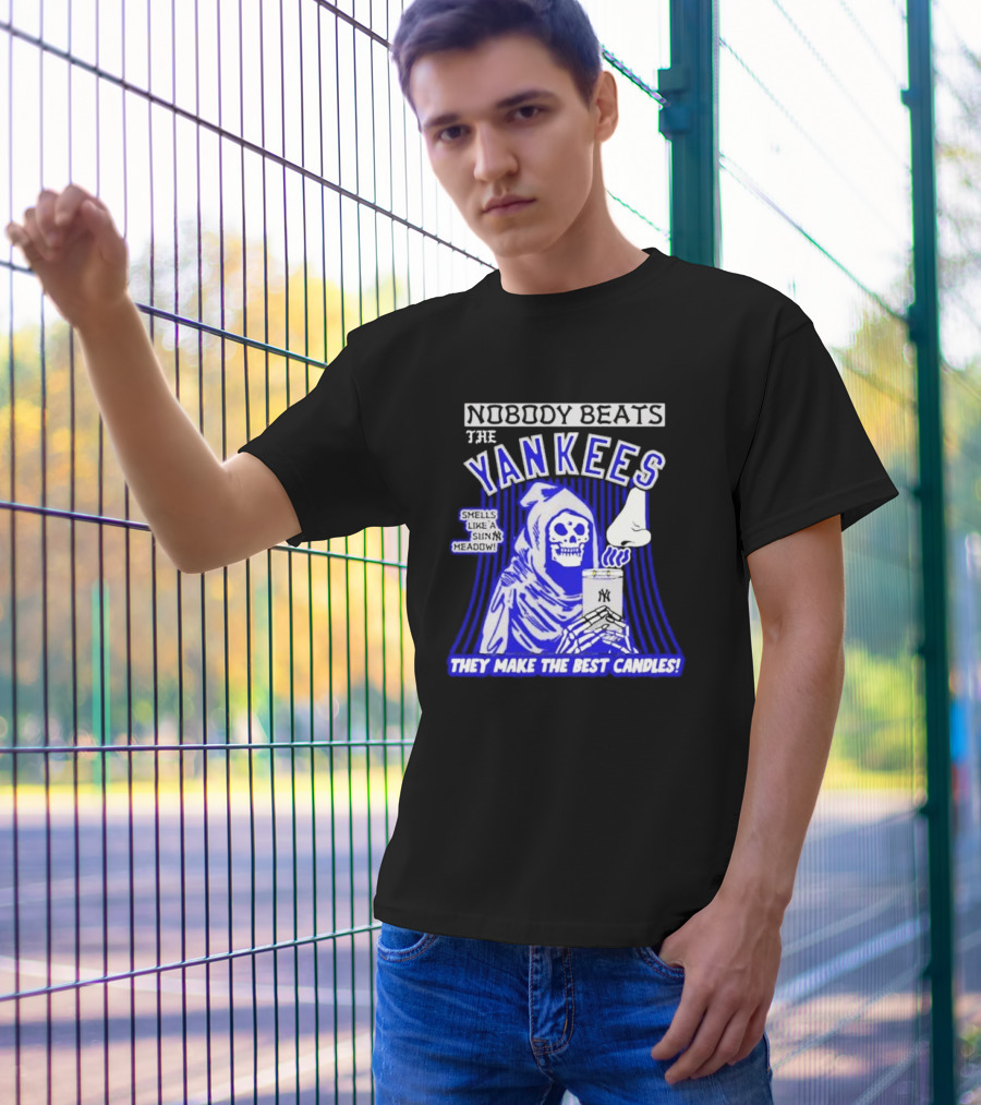 Nobody Beats The Yankees Smells Like A Sunny Meadow They Make The Best Candles T-Shirt