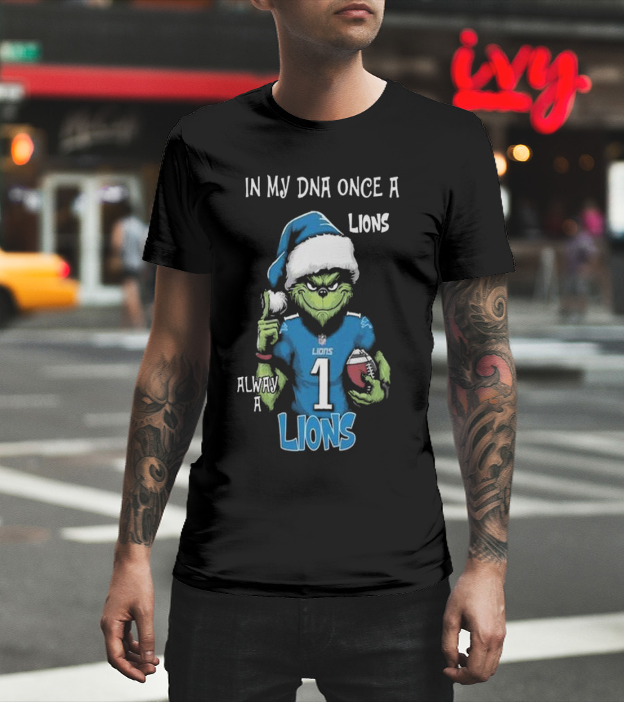 In My DNA Once A Lions Always A Lions Christmas Grinch NFL T-Shirt