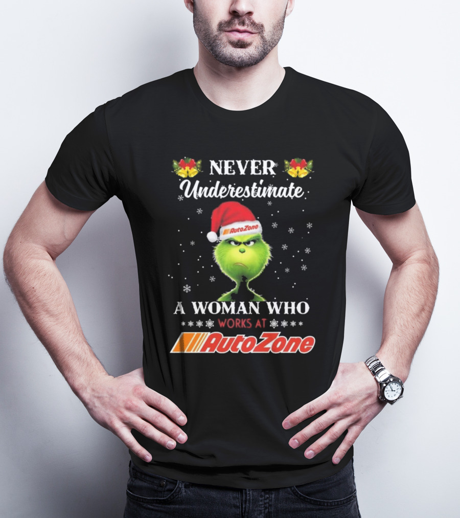 Grinch Never Underestimate A Woman Who Works At Autozone Christmas T-Shirt
