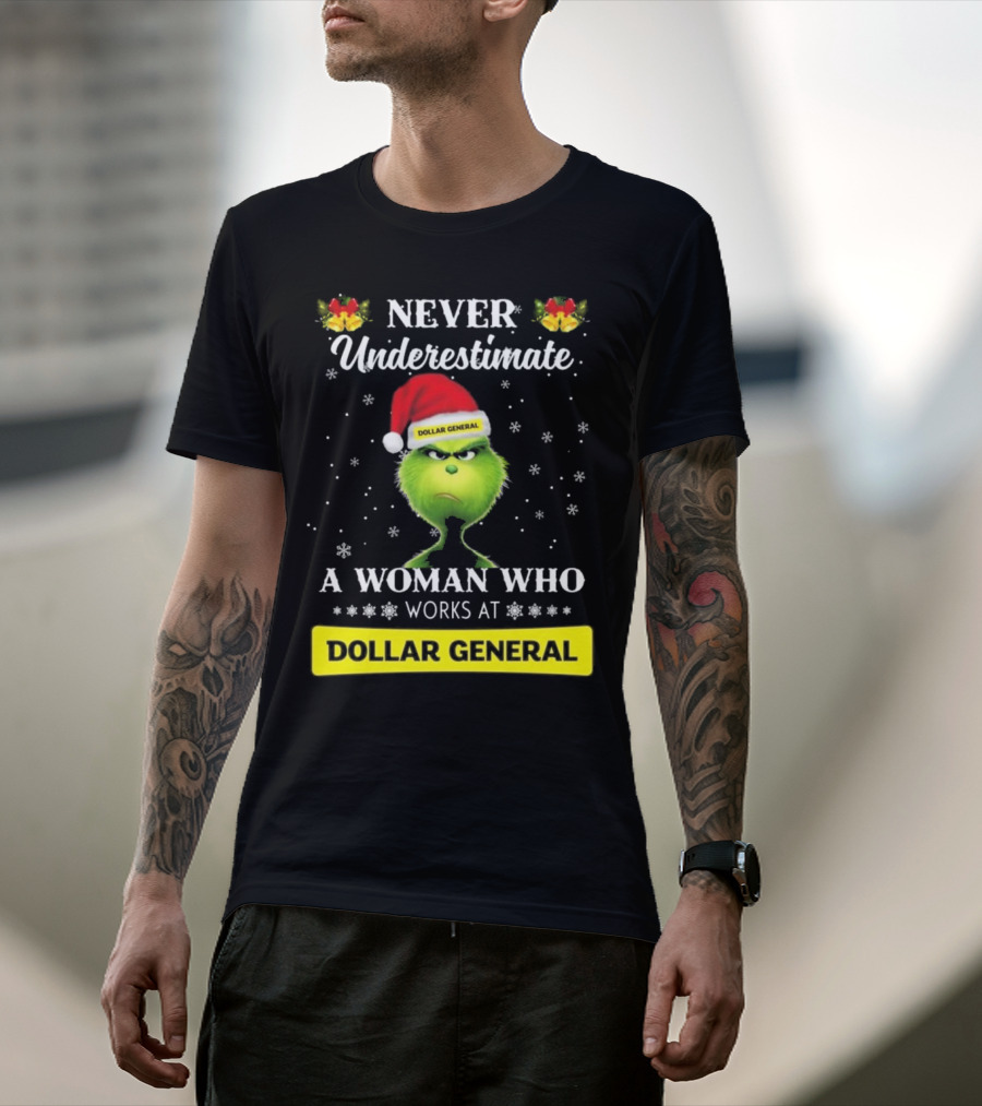 Never Underestimate A Woman Who Works At Dollar General Grinch Christmas T-Shirt