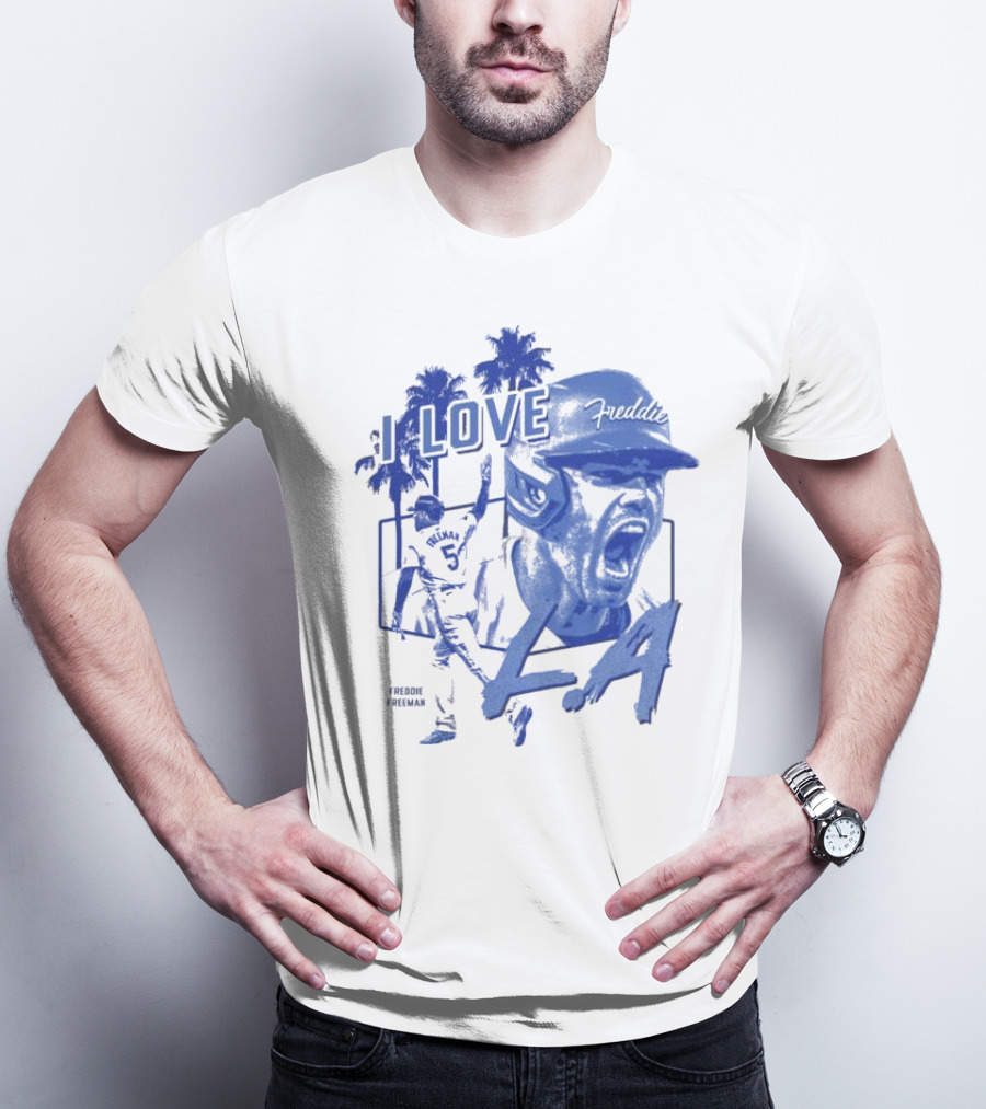 I Love Freddie Freeman Los Angeles Dodgers LA T-Shirt