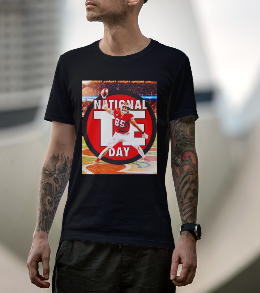 National Tight Ends Day George Kittle 85 SF 49ers Game T-Shirt