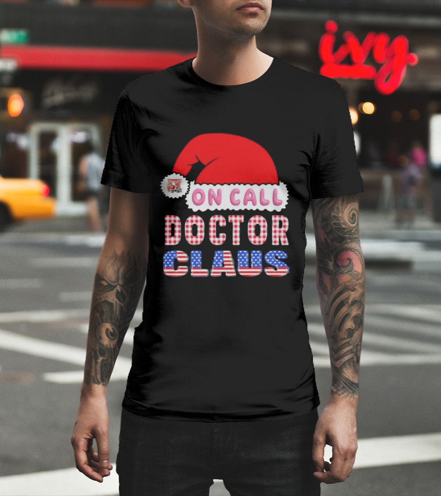 Doctor Claus On Call Christmas Santa Hat American Flag T-Shirt