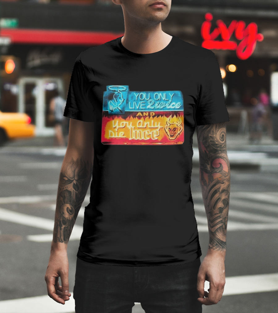 You Only Live 2wice And You Only Die 1nce Halo Devil Sign T-Shirt