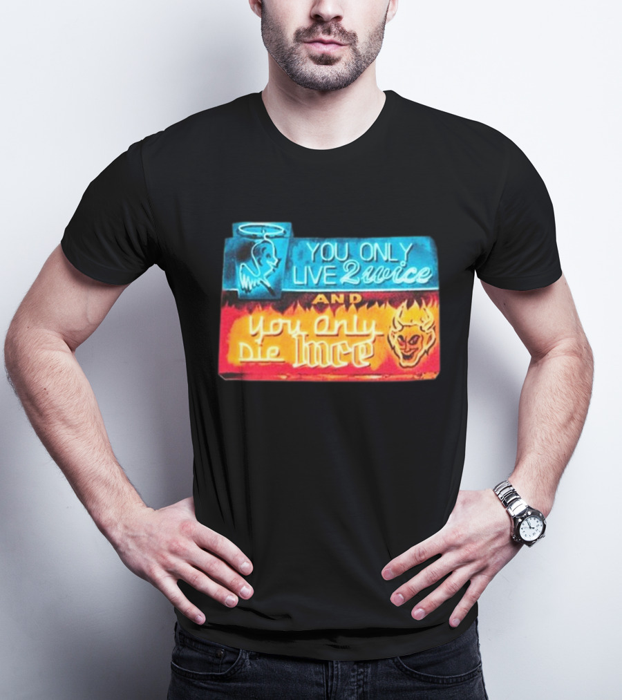 You Only Live 2wice And You Only Die 1nce Halo Devil Sign T-Shirt