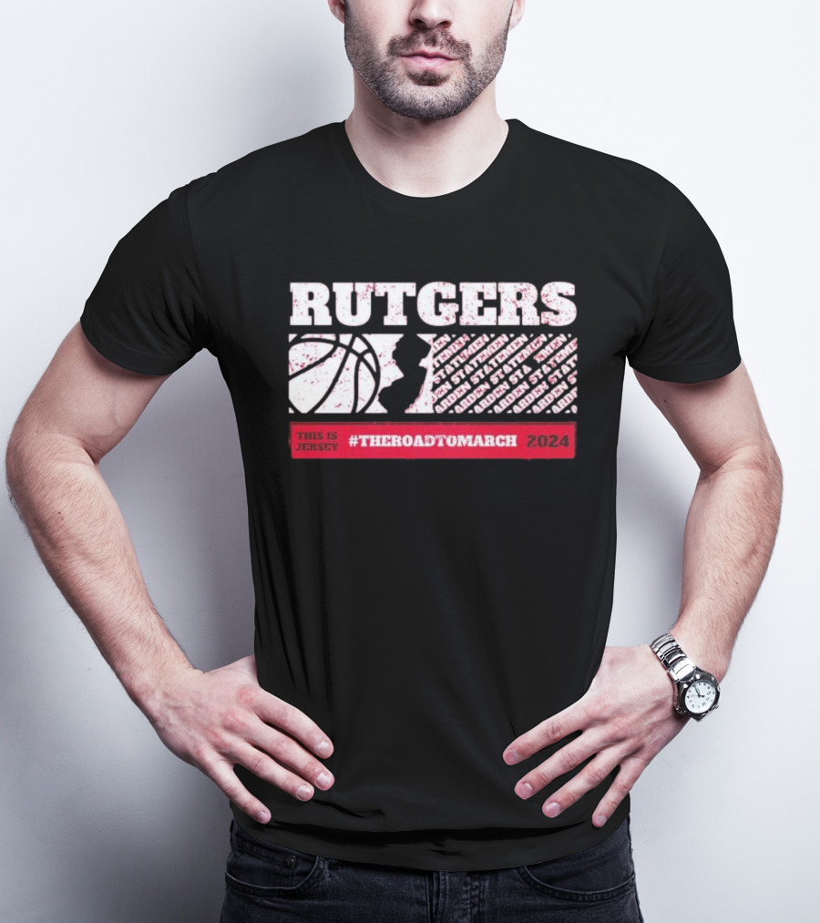 Rutgers Scarlet Knights Basketball This Is Jersey #TheRoadToMarch T-Shirt