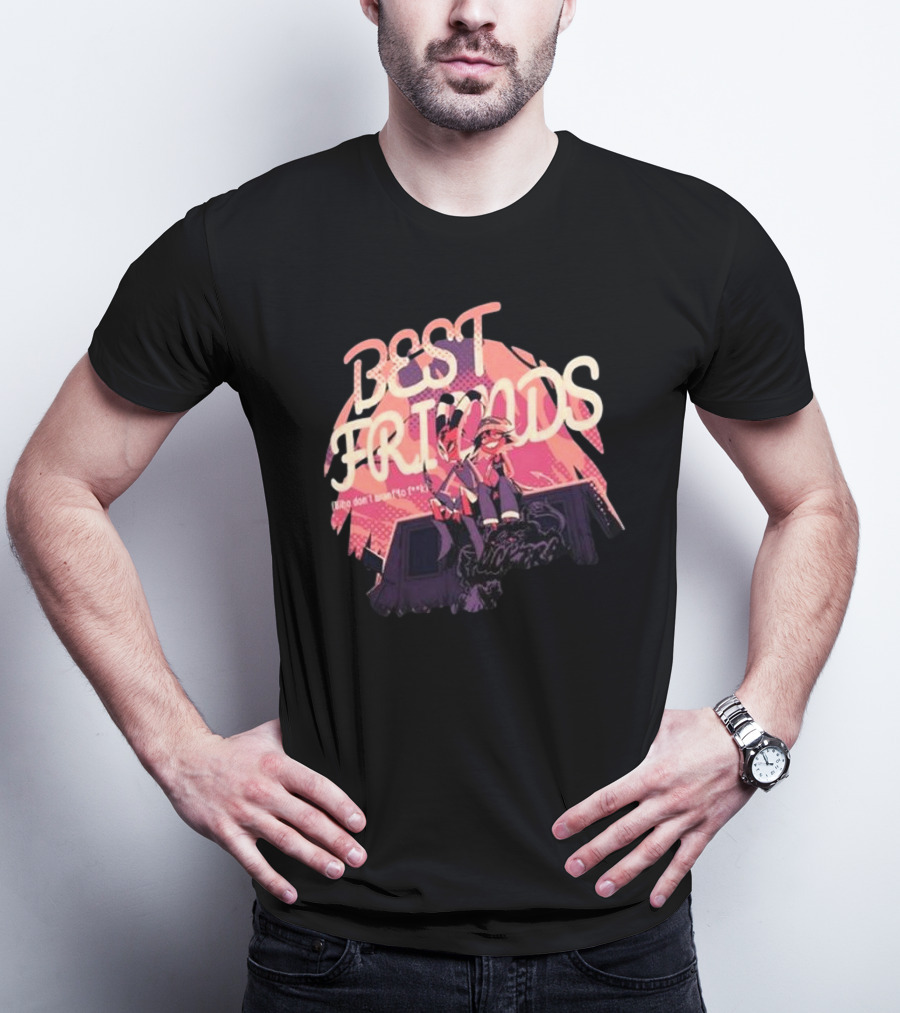 BEST FRIENDS There Don’t Want To Forget T-Shirt