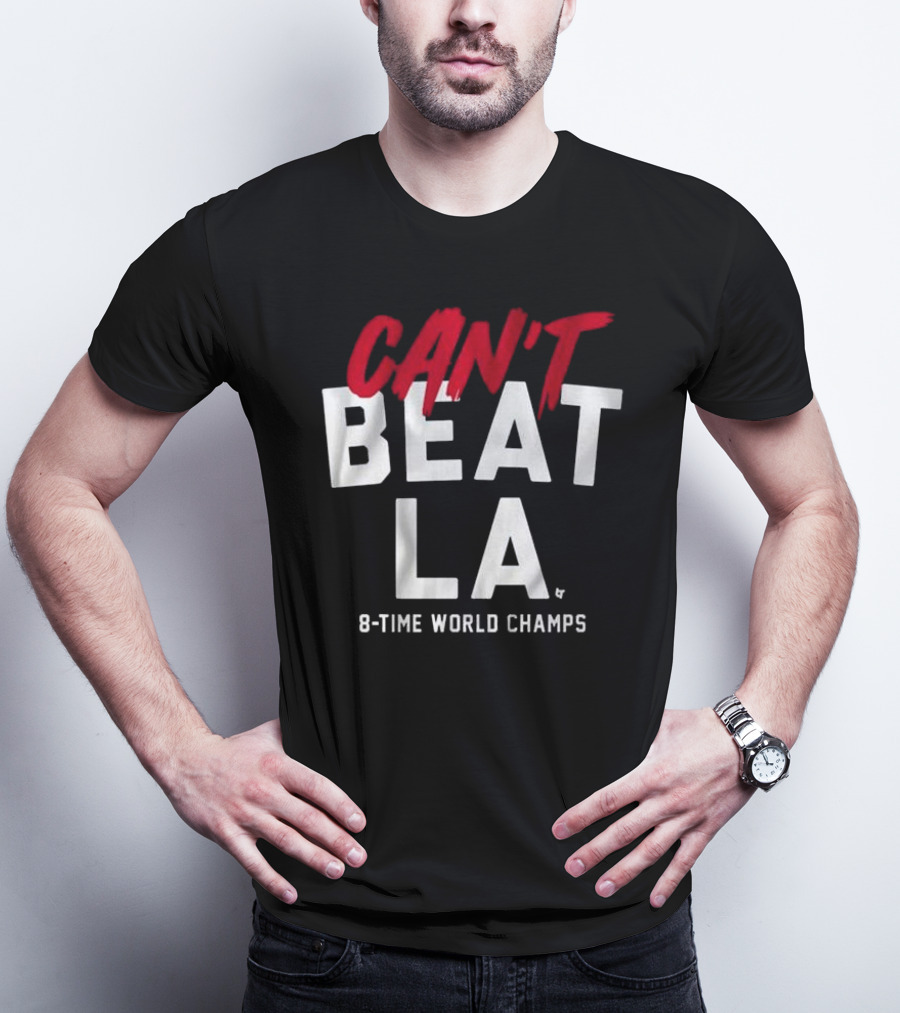 Los Angeles Dodgers Can't Beat LA 8-Time World Champs T-Shirt