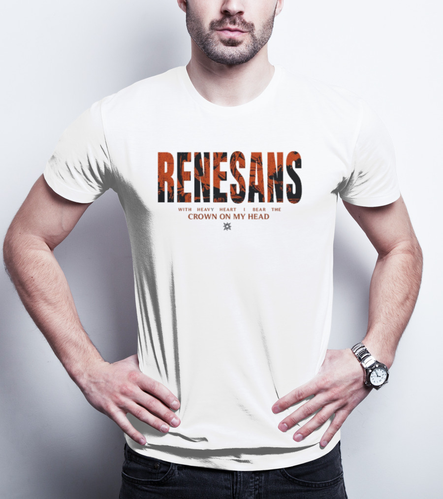 RENESANS With Heavy Heart I Bear The Crown On My Head T-Shirt