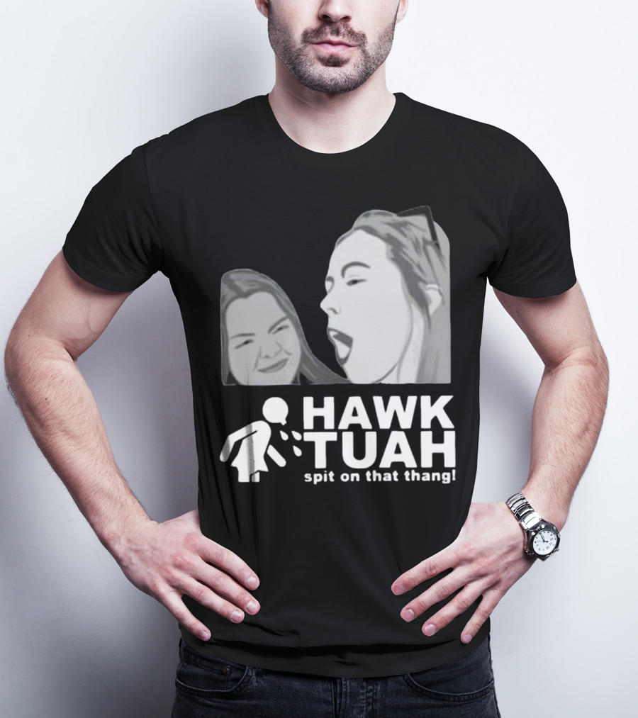 Hawk Tuah Spit On That Thang Girl T-Shirt